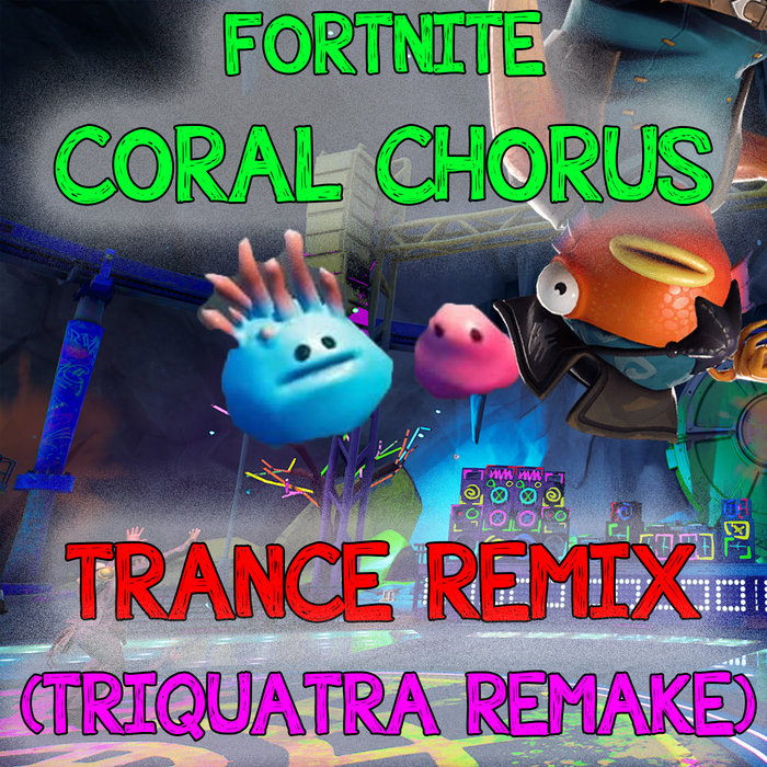 Fortnite - Coral Chorus Trance Remix (TRIQUATRA REMAKE) | TRIQUATRA