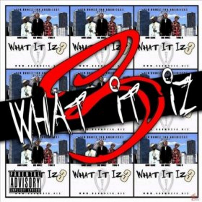 What It Iz 3 [Explicit] | Sir Bonez presents: