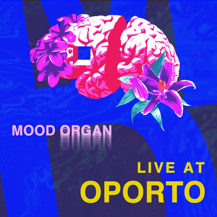 Live at Oporto | Mood Organ