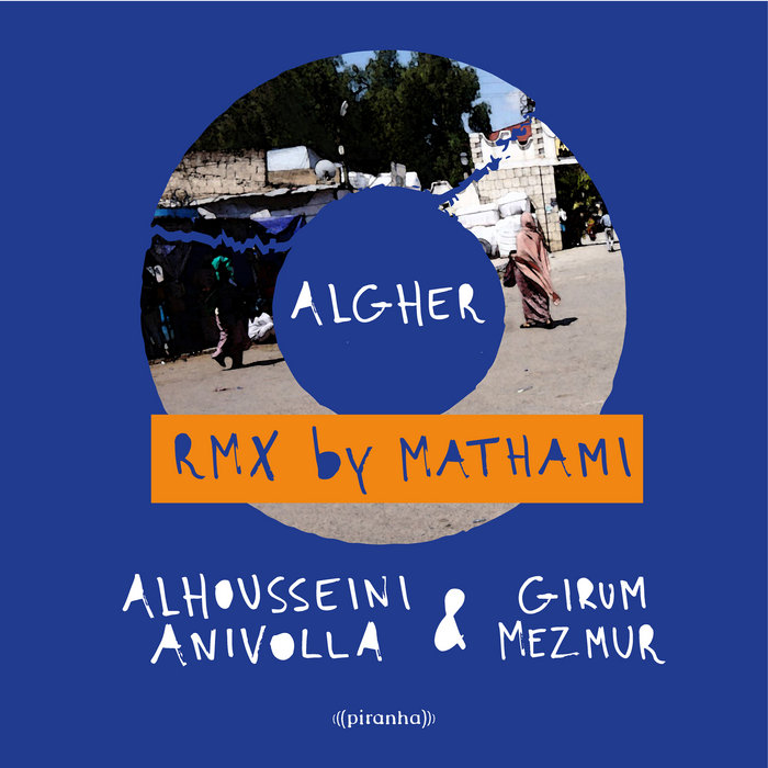 Algher (Mathami Remix) | Alhousseini Anivolla & Girum Mezmur | Piranha ...