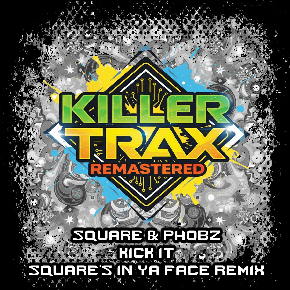 Kick It - Square's In Ya Face Remix (2026 Remaster) | Square & Phobz ...