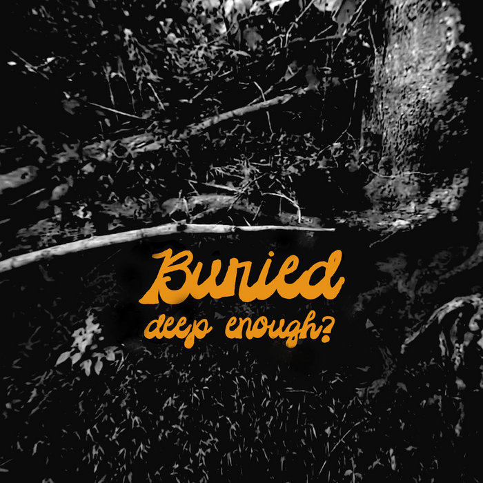 Buried (Deep Enough?) | Carol Dant
