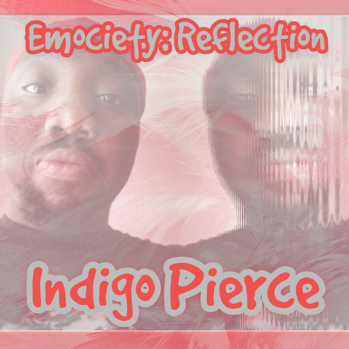 Emociety: Reflections EP | Indigo Pierce | No Front Teeth Entertainment (NFTEnt)