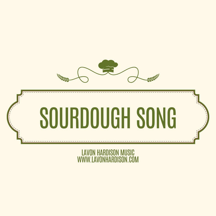 Sourdough Song | LaVon Hardison