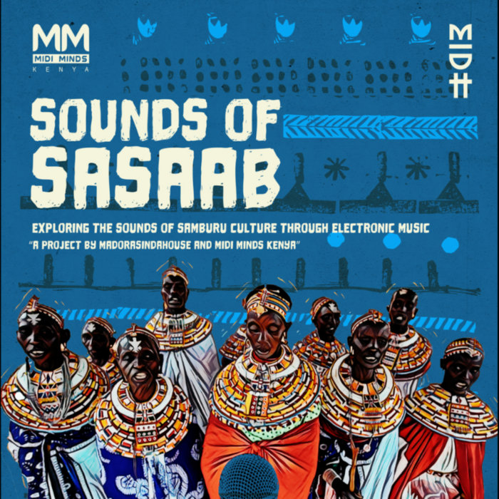 Sounds Of Sasaab - Samburu Traditional Music | Midi Minds Kenya