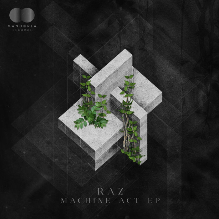 MNDRL004 / Raz - Machine Act EP | Raz | Mandorla Records
