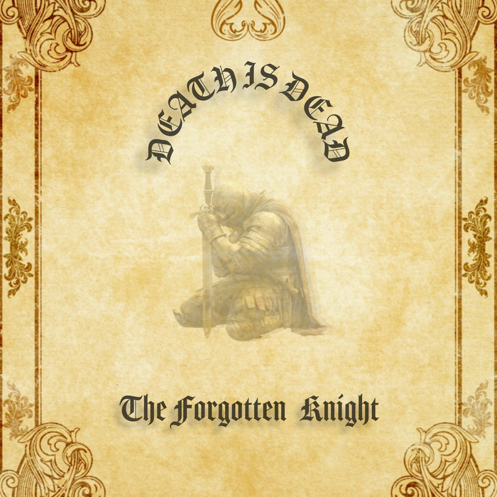 The Forgotten Knight | Death is Dead