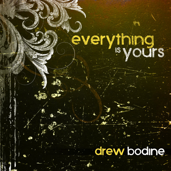 Everything Is Yours | Drew Bodine Band
