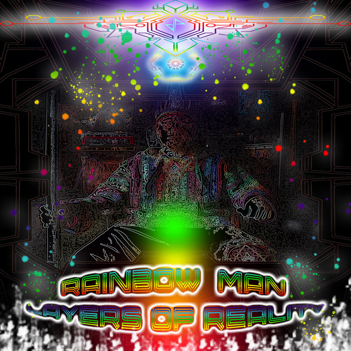 RAINBOW MAN - LAYERS OF REALITY | RAINBOW MAN