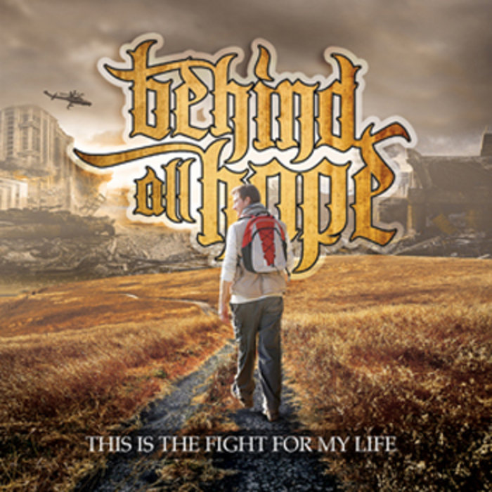 THIS IS THE FIGHT FOR MY LIFE | Behind All Hope | BEHIND ALL HOPE