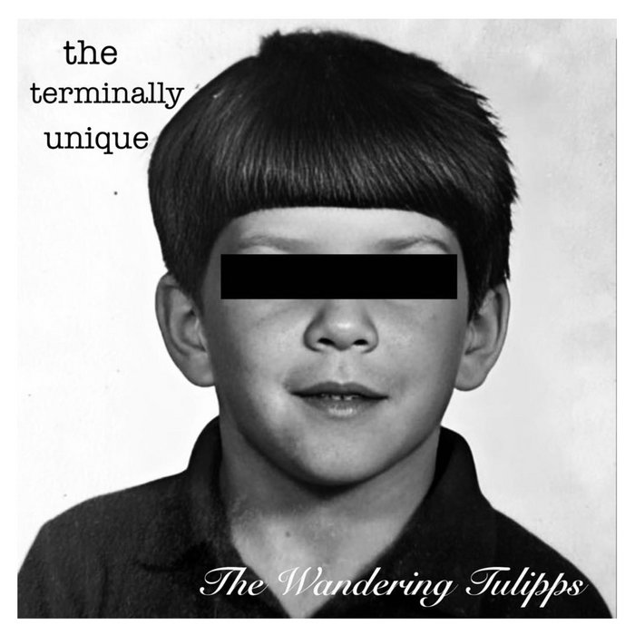 the terminally unique | The Wandering Tulipps