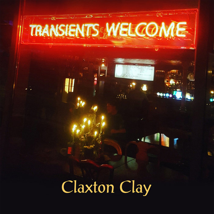 Transients Welcome | Claxton Clay