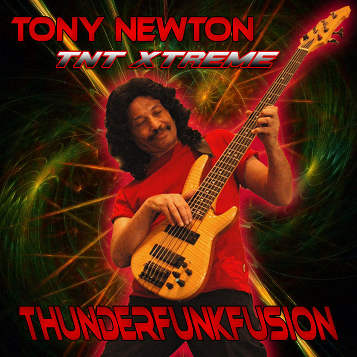 ThunderFunkFusion | Tony Newton TNT Xtreme | Tony Newton TNTXtreme