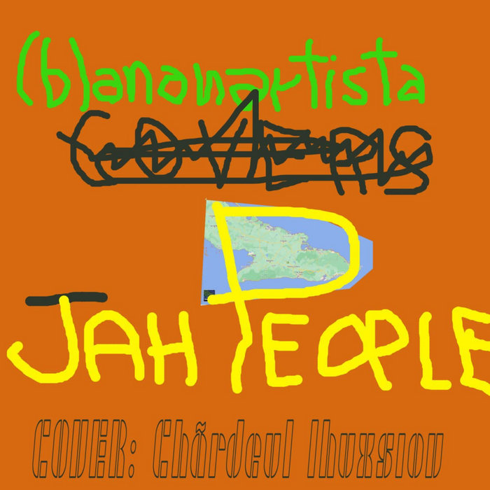 Jah People | (b)ananartista sbuff | cscc