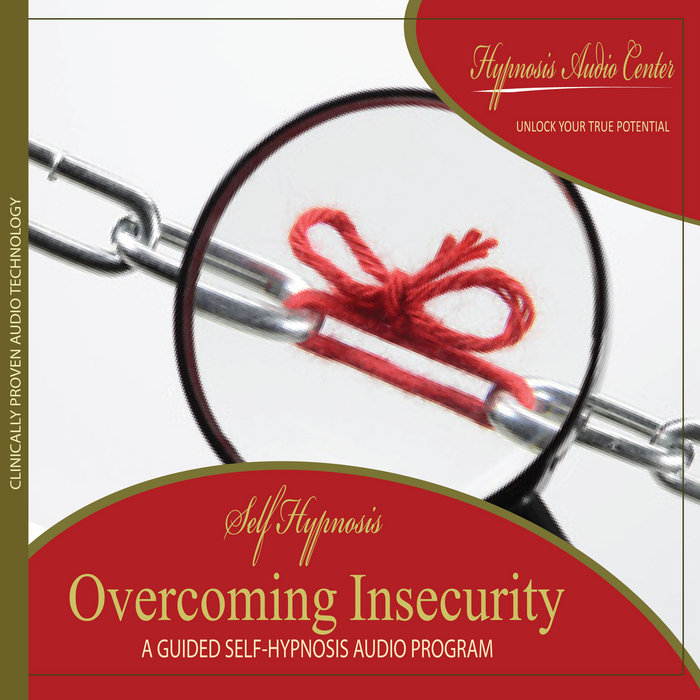 Overcoming Insecurity - Guided Self-Hypnosis | Hypnosis Audio Center ...