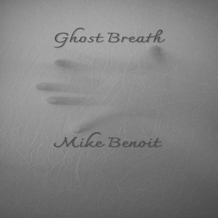 Ghost Breath | Mike Benoit