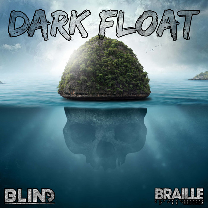 Dark Float | bLiNd | Braille Records