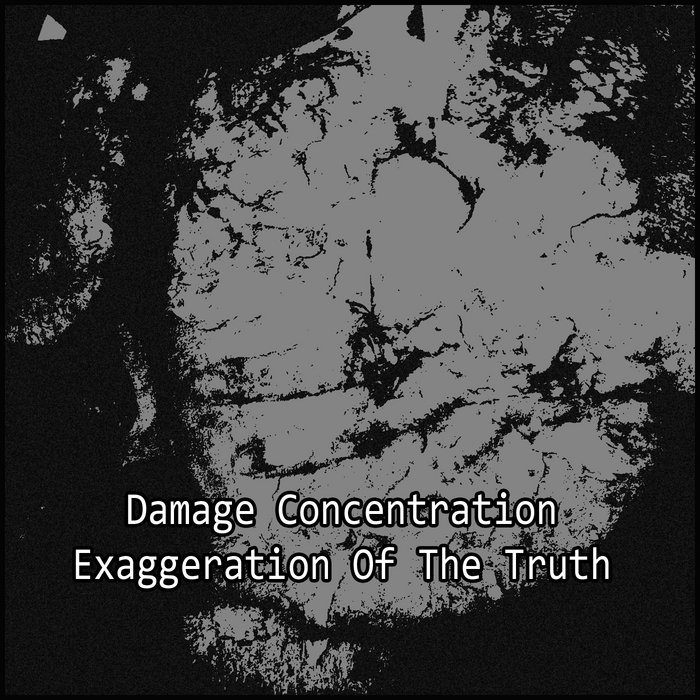 Exaggeration Of The Truth | Damage Concentration | E.S.O.D. Productions