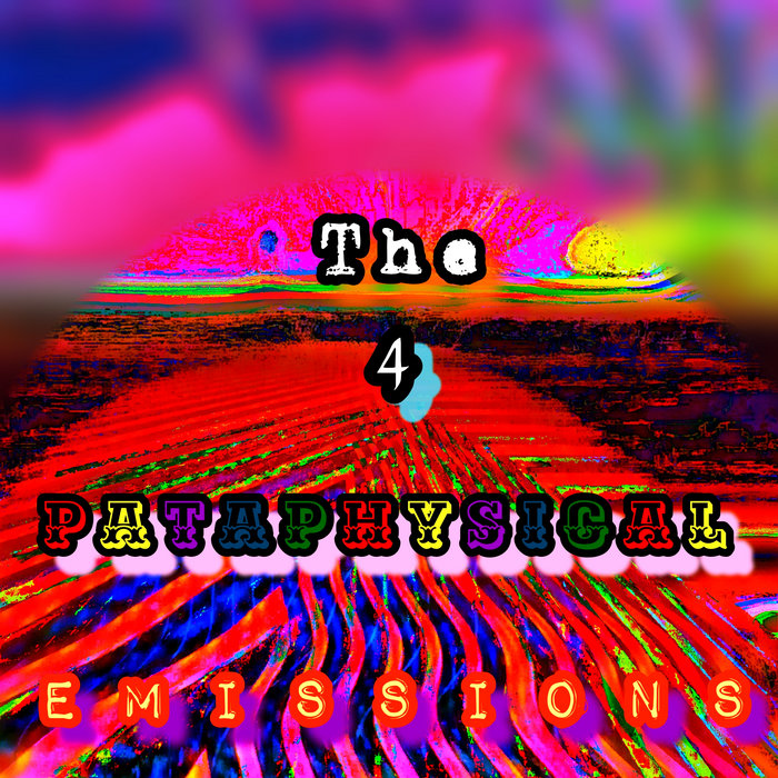 The 4 Pataphysical Emissions | HELL IS CARBON