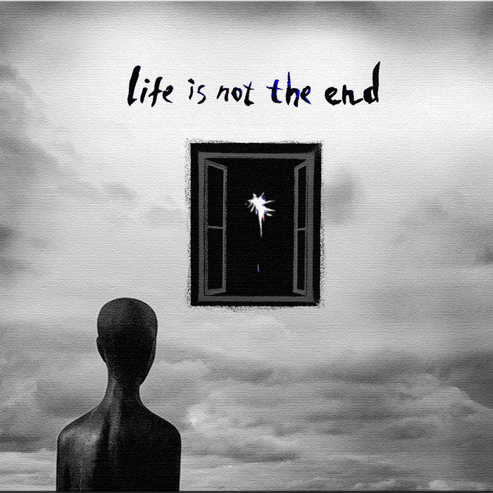 Life is not The End | Voronov Alexey