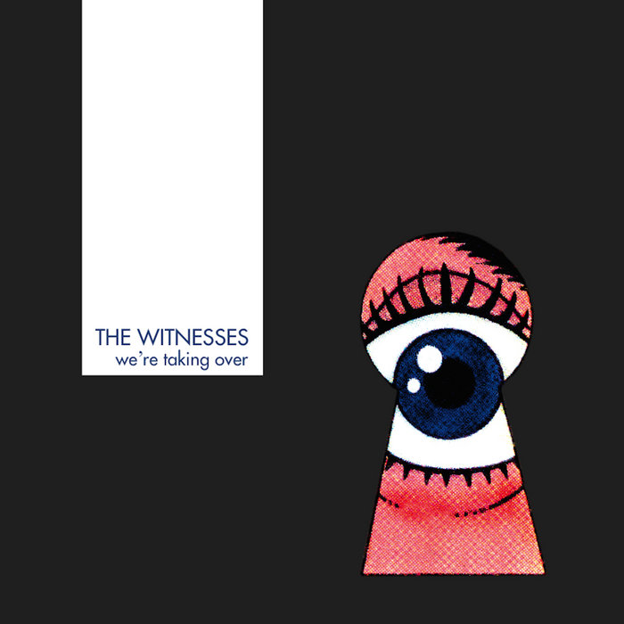 We're Taking Over | the Witnesses | Hungry Eye Records