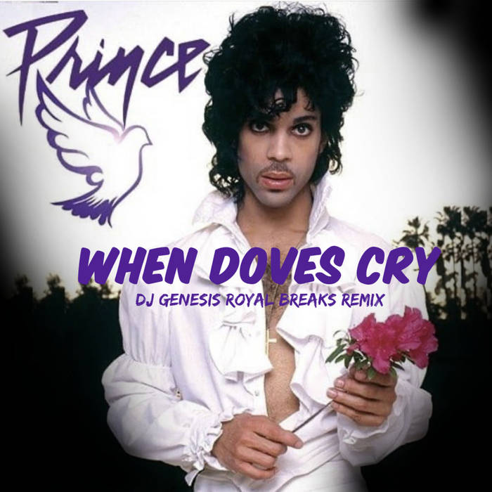 Prince - When Doves Cry (dj genesis royal breaks remix) | DJ Genesis