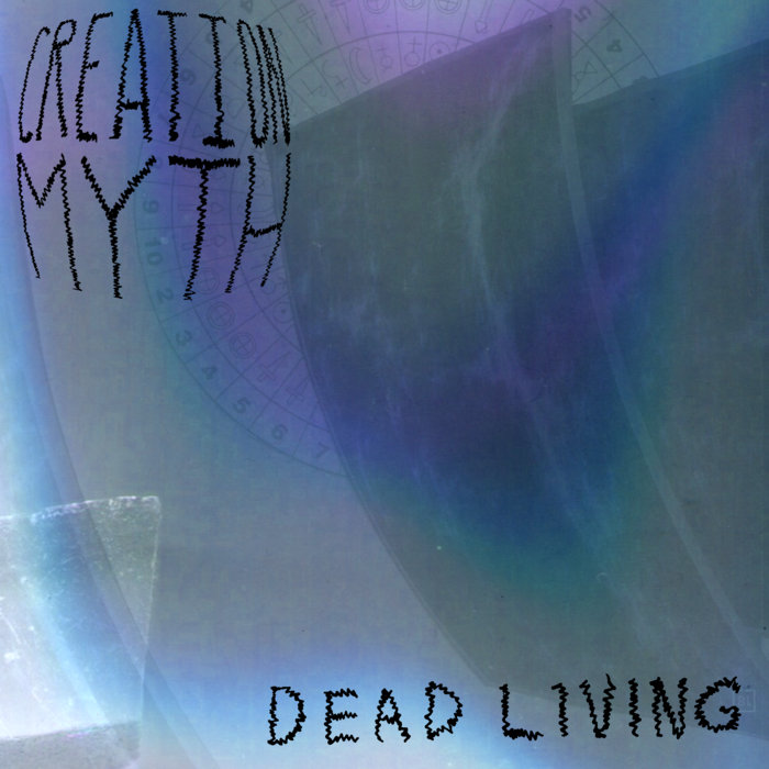 Dead Living | Creation Myth