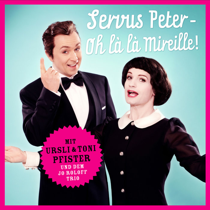 Servus Peter - Oh là là Mireille | Die Geschwister Pfister
