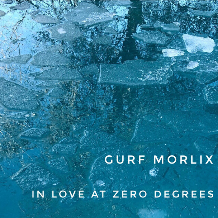 In Love at Zero Degrees-(Oct 2024 release) | Gurf Morlix