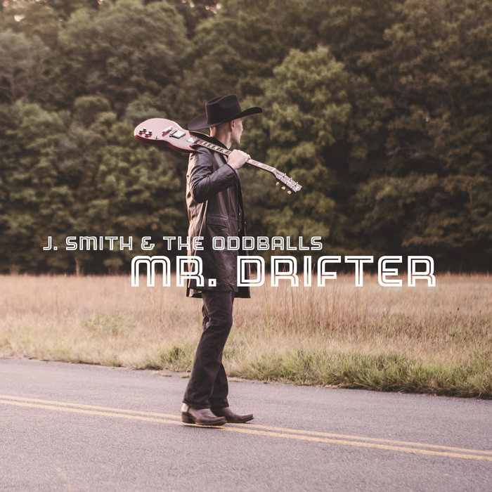 Mr. Drifter | J. Smith & The Oddballs