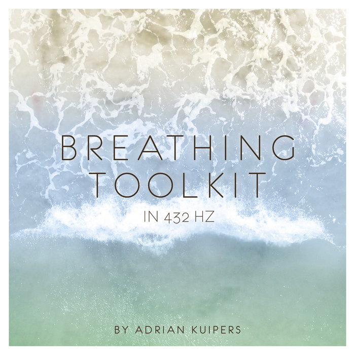 Breathing Toolkit in 432 Hz | Adrian Kuipers