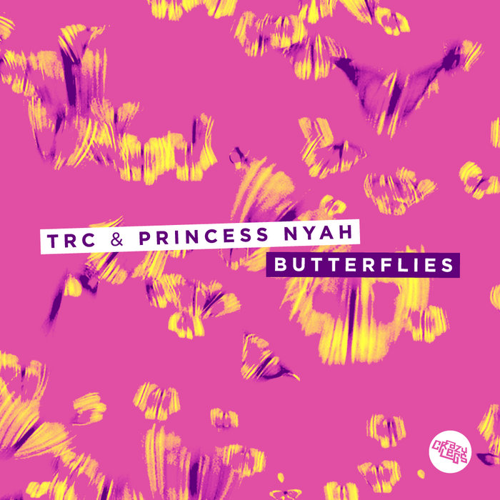 Butterflies | TRC & Princess Nyah | Crazylegs