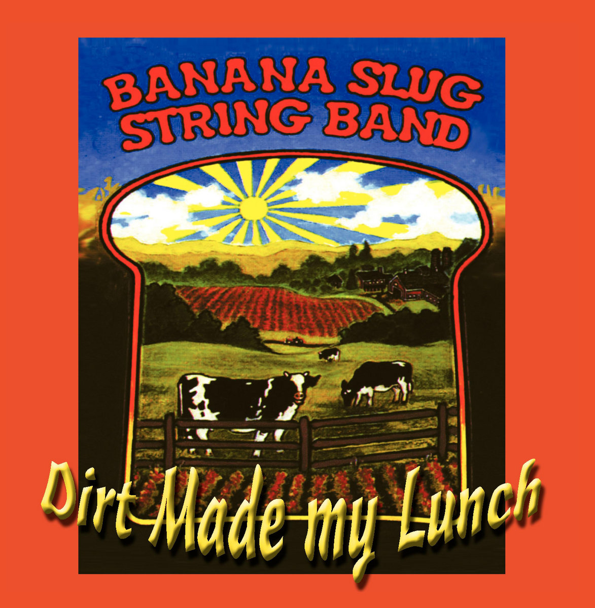 Dirt Made My Lunch | Banana Slug String Band