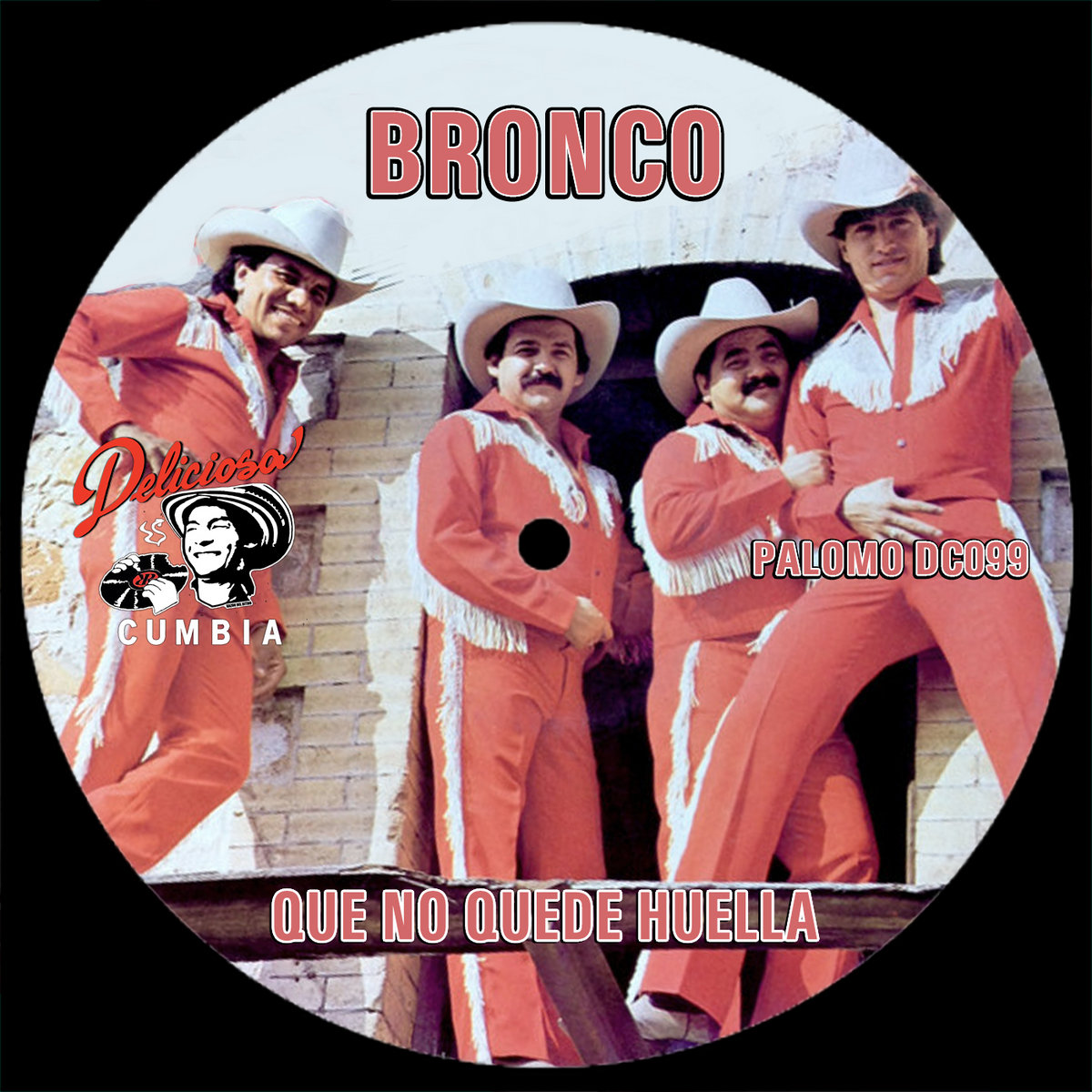 Bronco - Que No Quede Huella | PALOMO | Deliciosa Cumbia