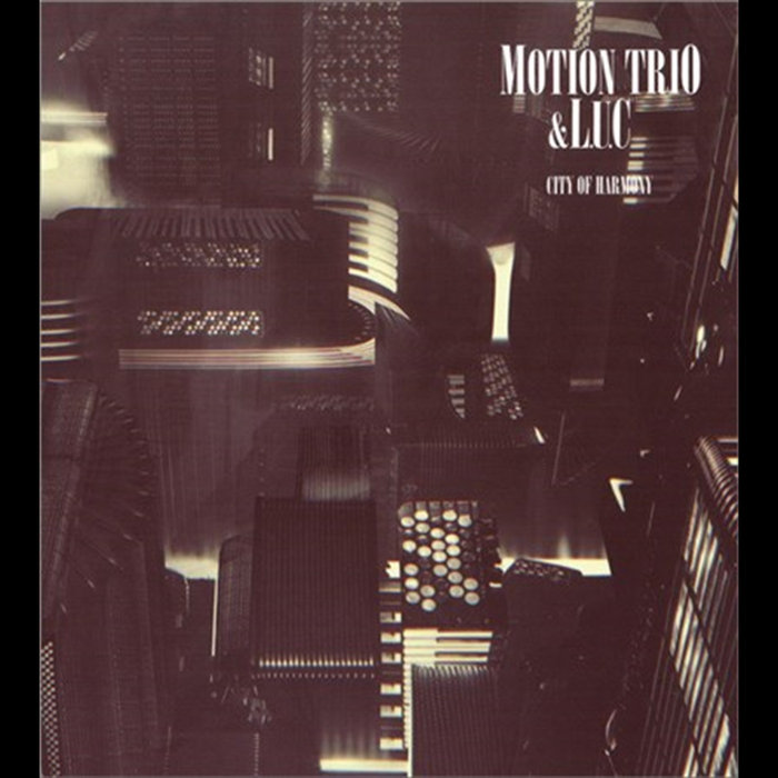 City Of Harmony | Motion Trio