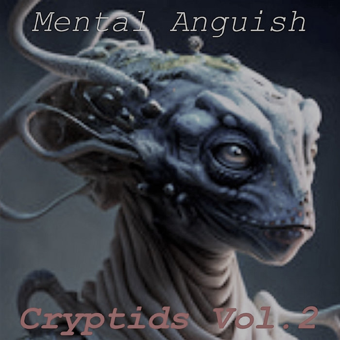 Cryptids Vol. 2 | Mental Anguish | The Church of Noisy Goat