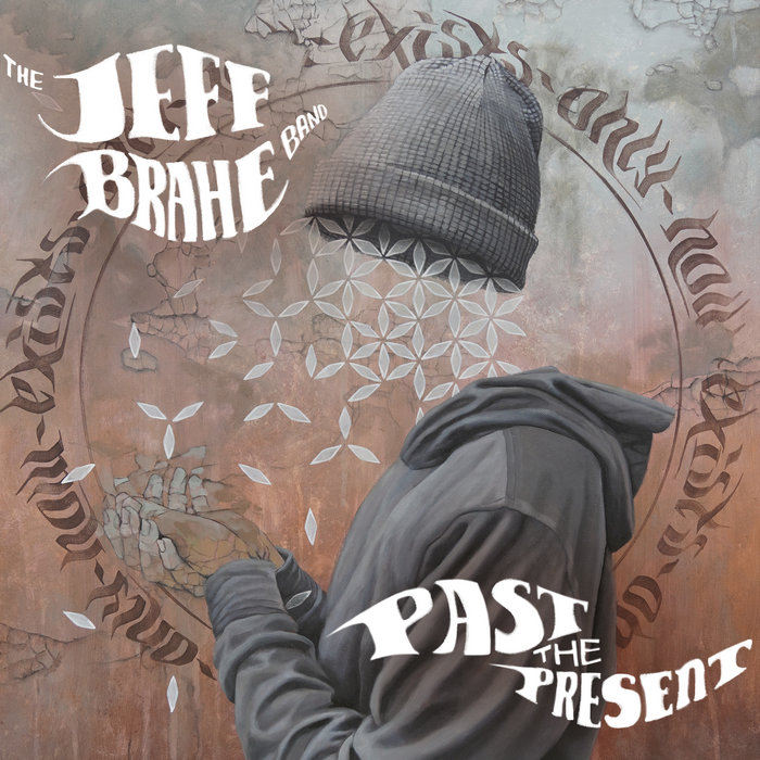 Past The Present | Jeff Brahe