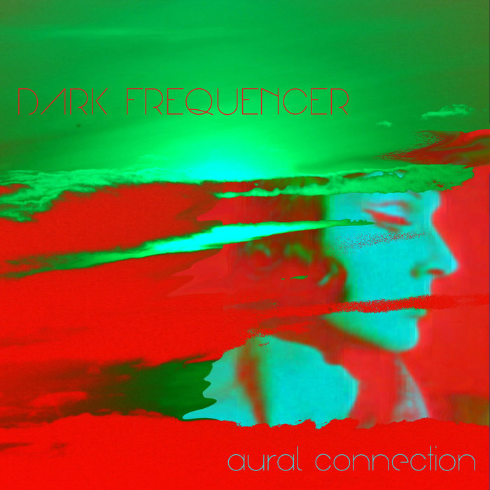 Aural Connection | Dark Frequencer | Petroglyph Music