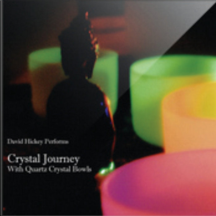 Crystal Journey | David Hickey