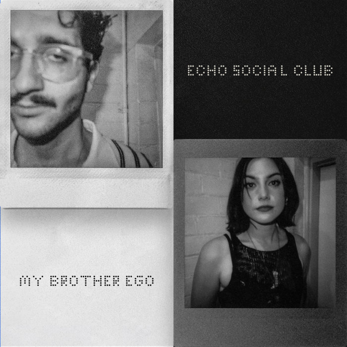 My Brother Ego | Echo Social Club