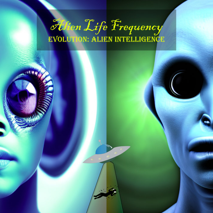 Evolution: Alien Intelligence | Alien Life Frequency