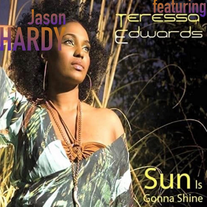 Sun is gonna shine | Jason Hardy