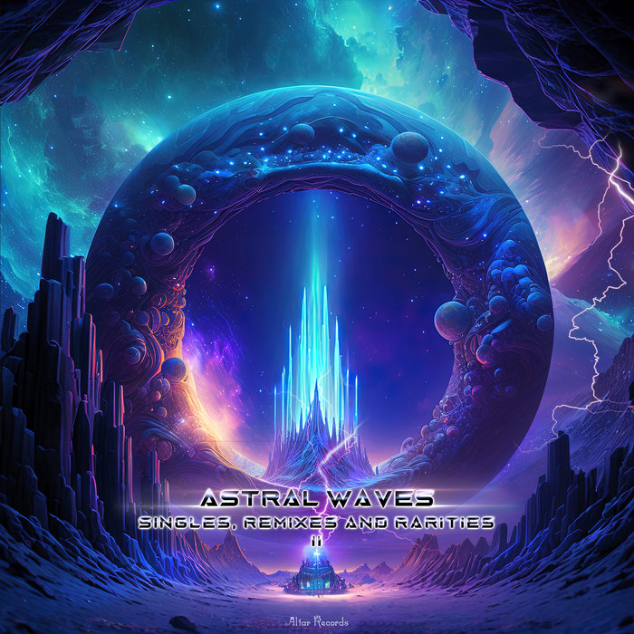 Singles, Remixes and Rarities II | ASTRAL WAVES