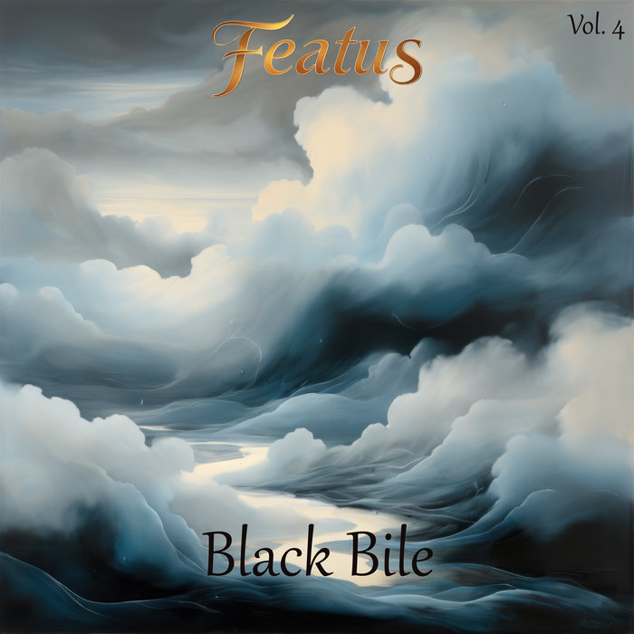 Black Bile: Longform Ambient Volume 4 | Featus