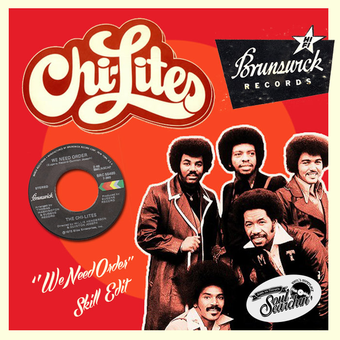 We Need Order (7'' Brunswick) (SKILL EDIT) | The Chi-Lites | SKILL