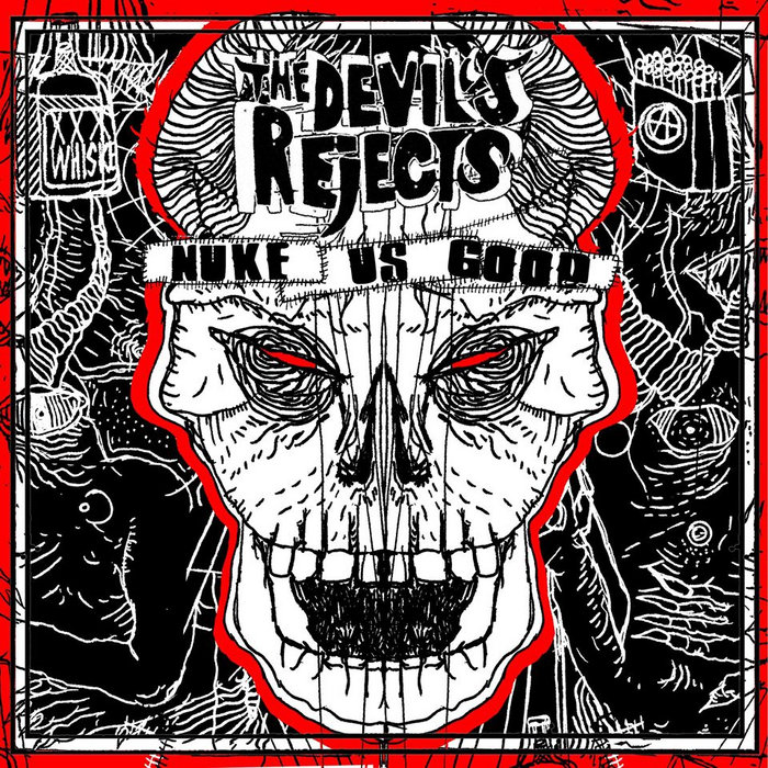 Nuke Us Good | The Devil's Rejects