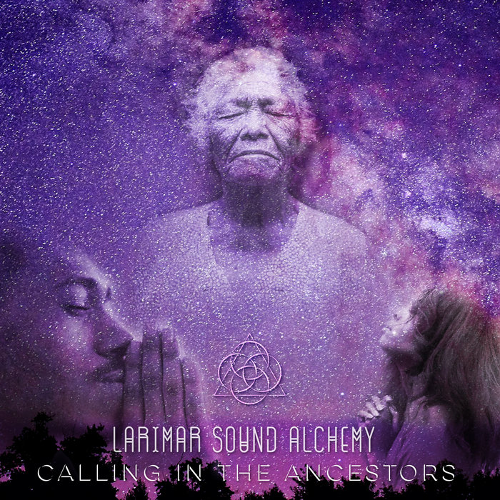 Calling In The Ancestors | Larimar Sound Alchemy