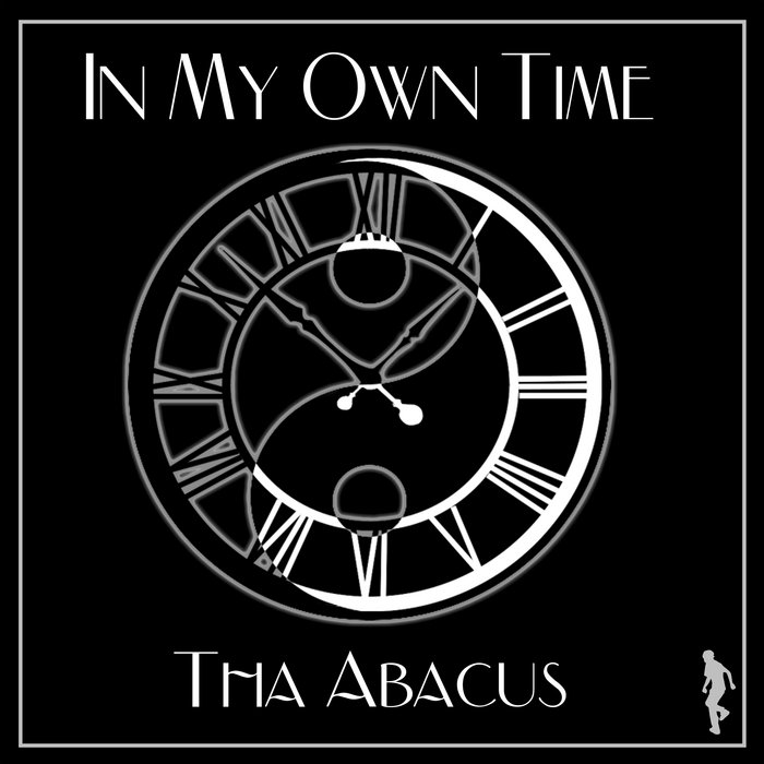 In My Own Time | Tha Abacus