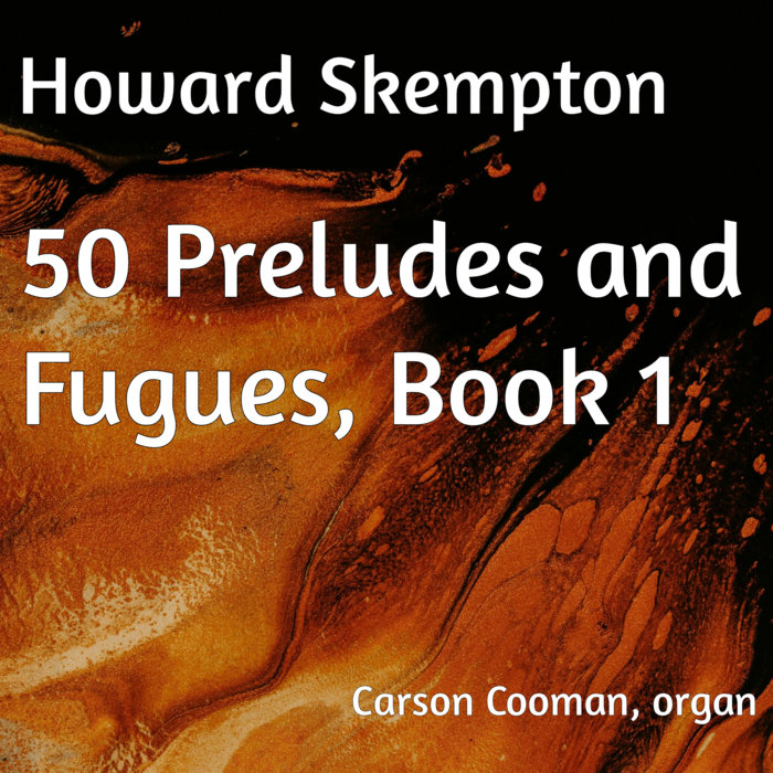 Howard Skempton: 50 Preludes and Fugues, Book 1 | Carson Cooman