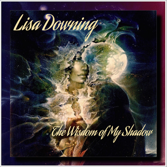 The Wisdom Of My Shadow | Lisa Downing